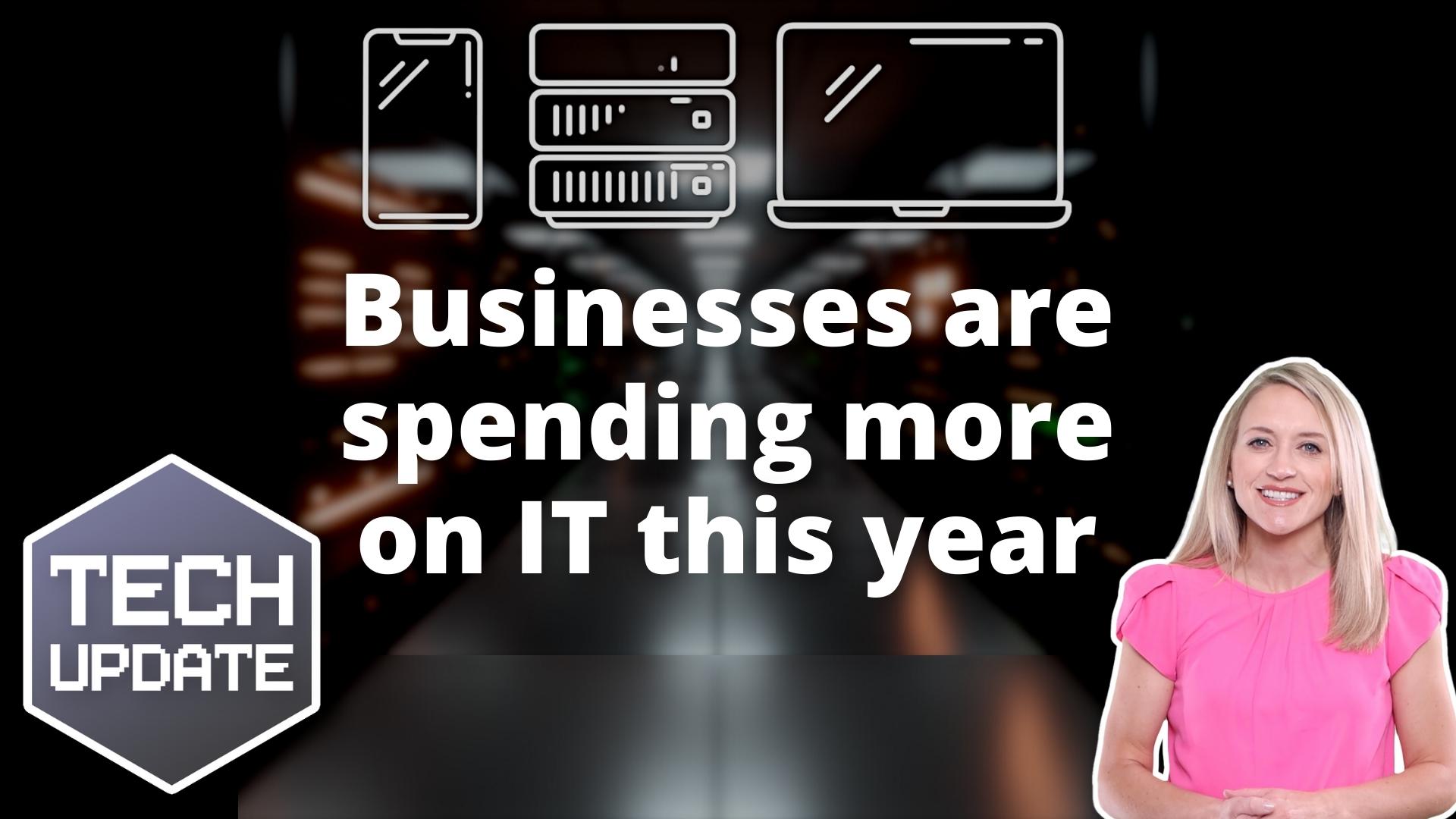 Tech Update - Businesses are spending more on IT this year - Client ...
