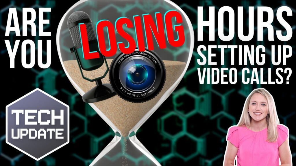 Tech Update - Are you losing hours each week setting up video calls ...