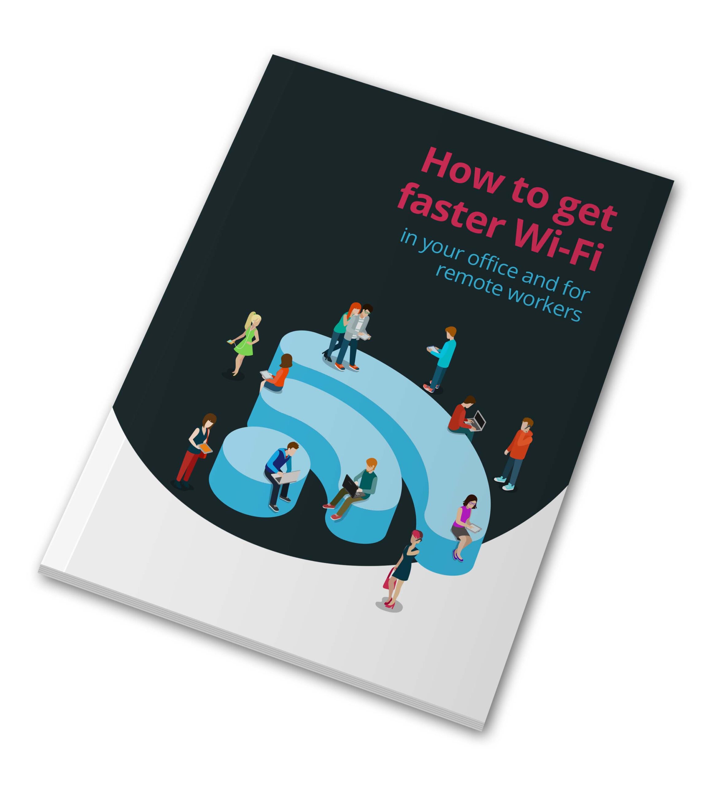 November Guide 2022 – How to get faster Wi-Fi in your office and for remote workers - Client ...