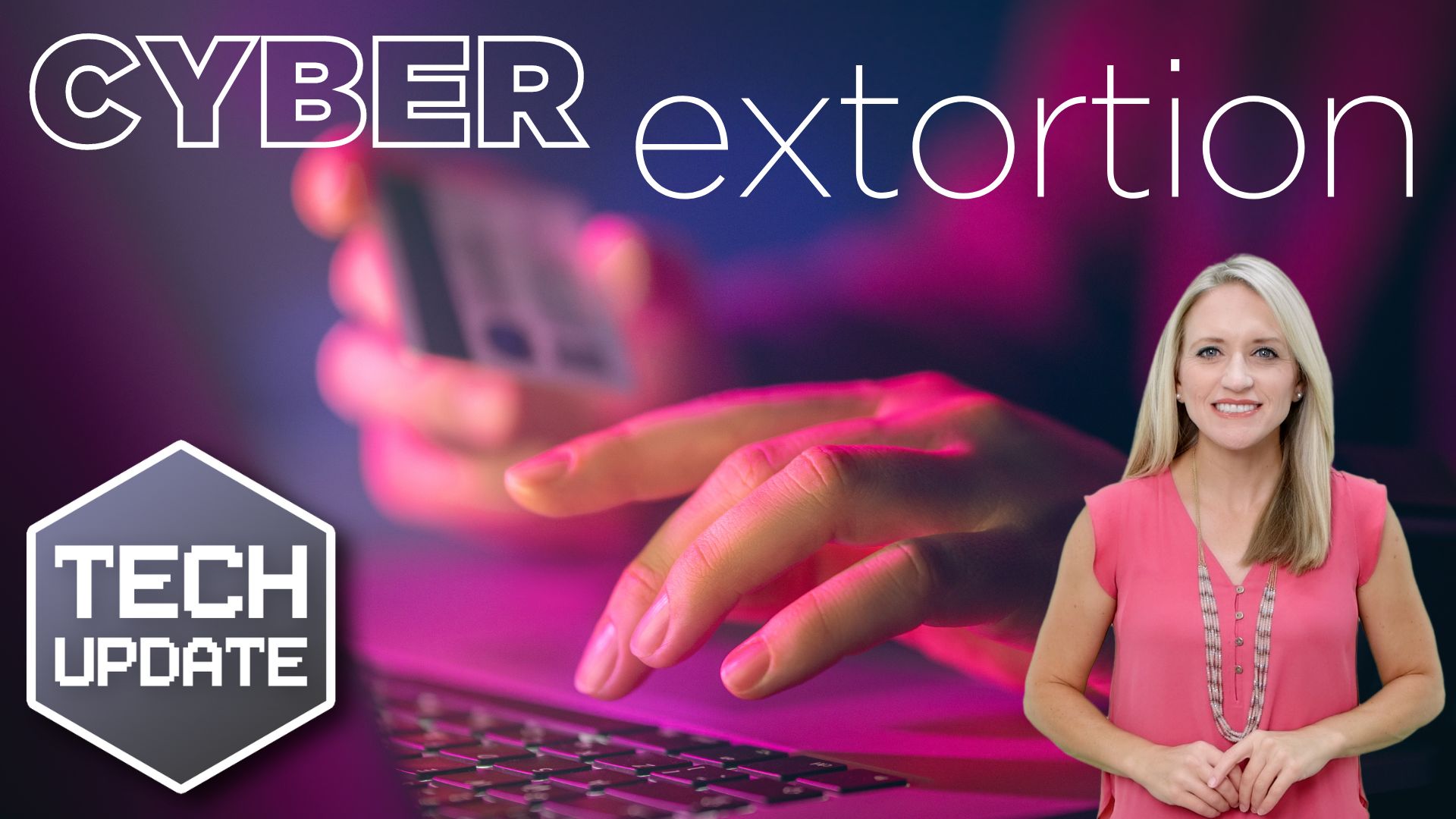Tech Update - Cyber extortion: What is it and what’s the risk to your business? - Client-Server ...