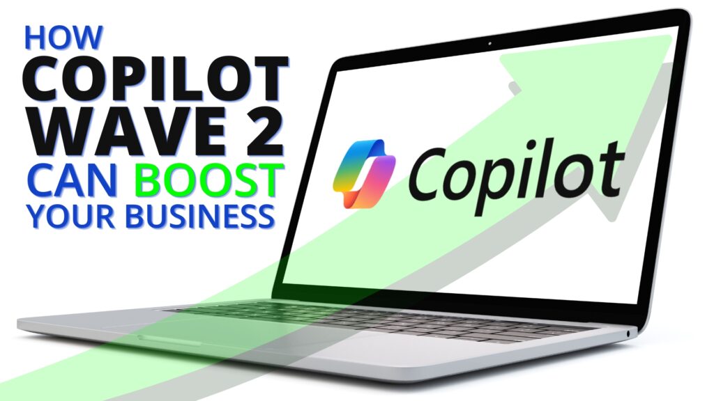 April Video 2025 - How Copilot Wave 2 can boost your business - Client-Server Technology Group, Inc.
